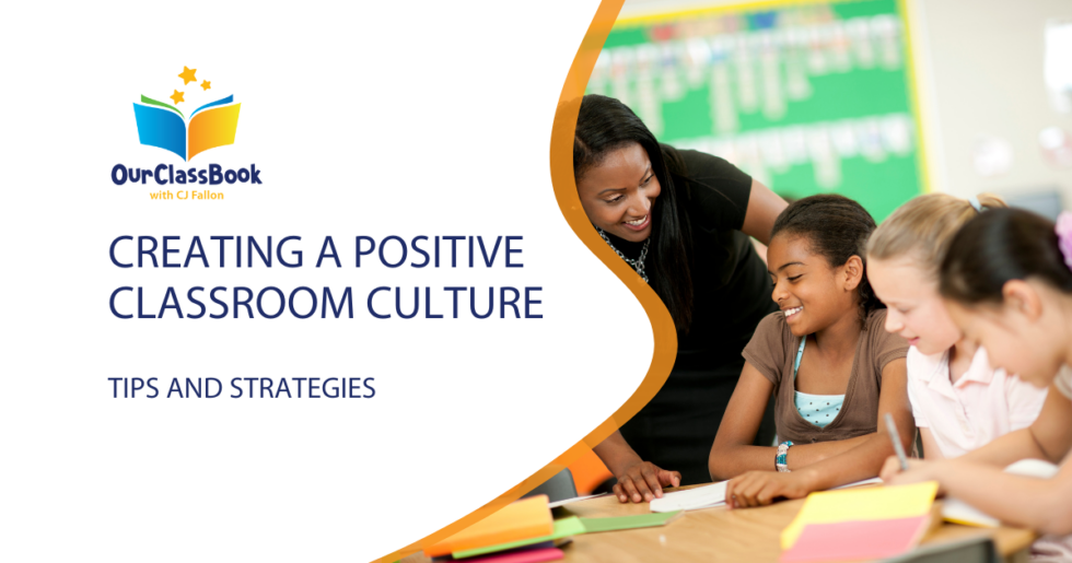 Creating a Positive Classroom Culture: Tips and Strategies - OurClassBook
